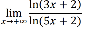 Solved limx→+∞ln(3x+2)ln(5x+2) | Chegg.com