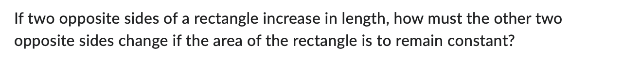 Solved If two opposite sides of a rectangle increase in | Chegg.com