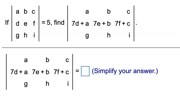 Solved a b c bo b a b с If d e f =5, find 7d + a 7e +b 7f+c | Chegg.com