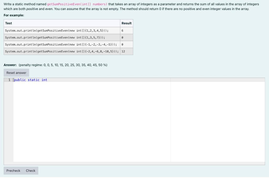Solved Write a static method named getSumPositiveEven (int [ | Chegg.com