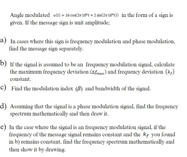 Solved Angle modulated u(t)=16cos(2π106t+2sin(2π104t)) ﻿in | Chegg.com