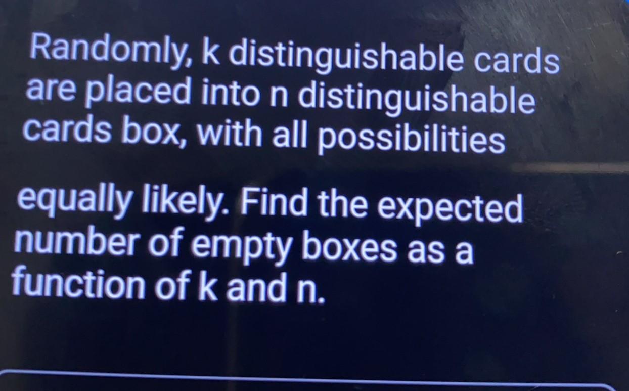 Solved Randomly, k distinguishable cards are placed into n | Chegg.com