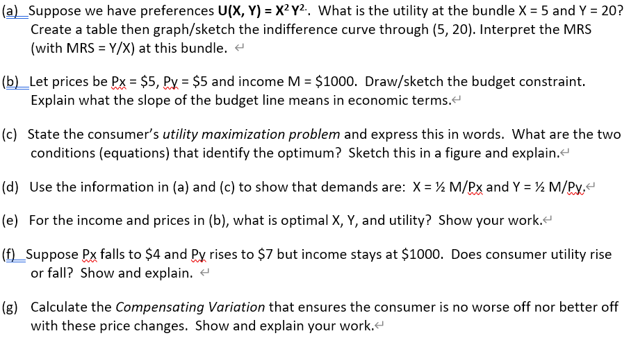 Solved (a) Suppose we have preferences U(X,Y)=X2Y2. What is | Chegg.com