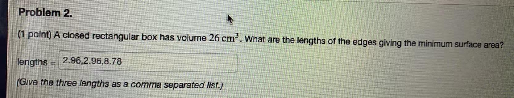 Solved Problem 2. (1 point) A closed rectangular box has | Chegg.com