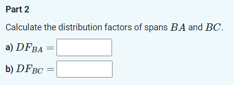 Solved Part 2 Calculate the distribution factors of spans BA | Chegg.com