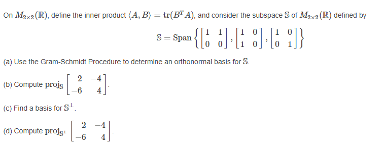 Solved On M2x2 (R), define the inner product (A,B) = tr(BA), | Chegg.com