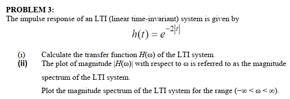 Solved PROBLEM 3: The impulse response of an LTI (linear | Chegg.com
