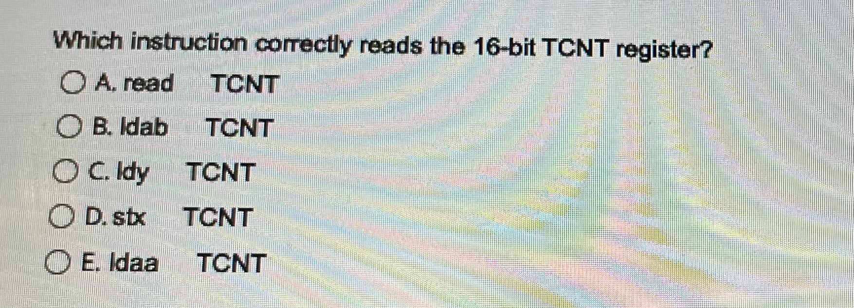 Solved Which instruction correctly reads the 16-bit TCNT | Chegg.com