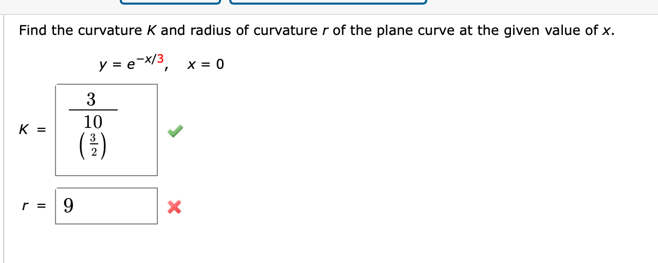 Solved Find the curvature K and radius of curvature r of the | Chegg.com
