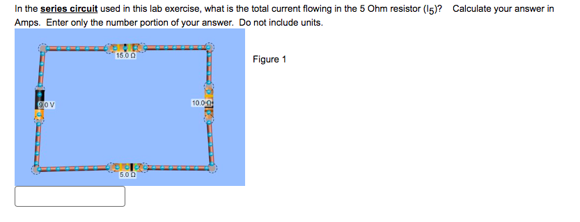 Solved In the series circuit used in this lab exercise, what | Chegg.com
