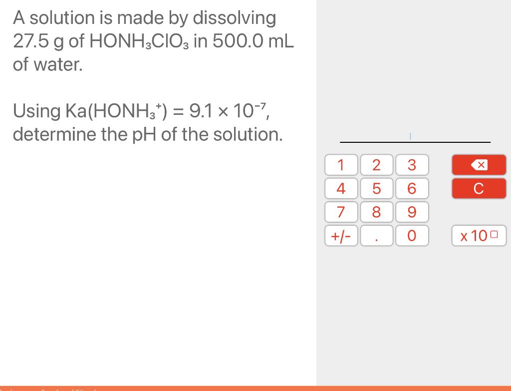 Solved A solution is made by dissolving 27.5 g of HONH3ClO3 | Chegg.com