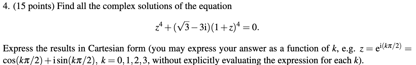 Solved 4. (15 points) Find all the complex solutions of the | Chegg.com