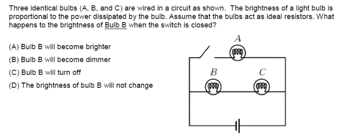 Solved Three identical bulbs (A, B, and C) are wired in a | Chegg.com