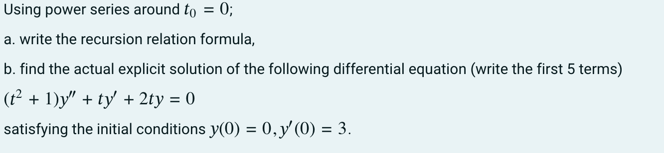 Solved Using power series around t0=0; a. write the | Chegg.com