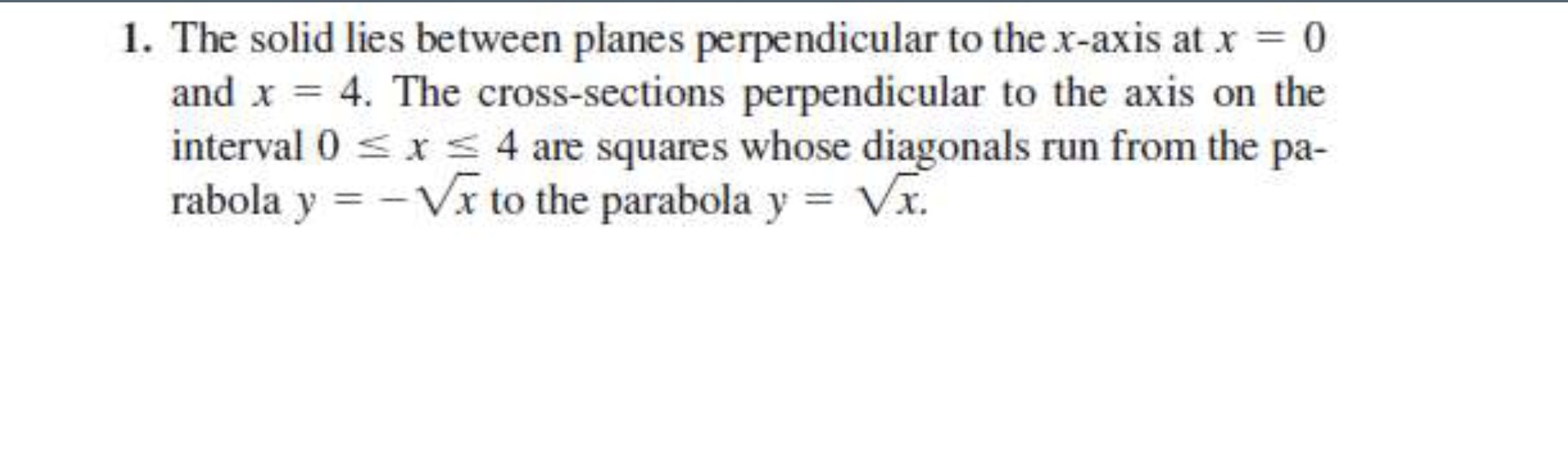 Solved 1. The solid lies between planes perpendicular to the | Chegg.com