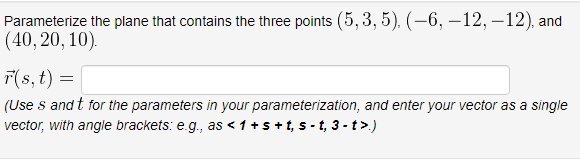 Solved Parameterize the plane that contains the three points | Chegg.com