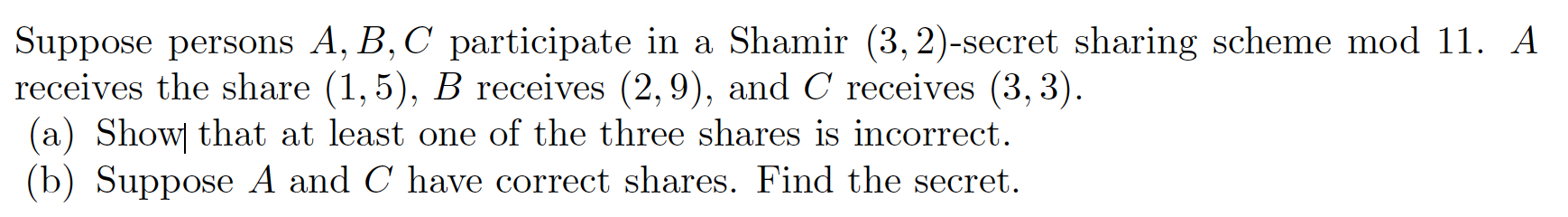 Suppose persons A, B, C participate in a Shamir | Chegg.com