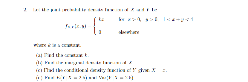 Solved 2. Let the joint probability density function of X | Chegg.com