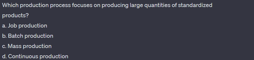 Solved Which production process focuses on producing large | Chegg.com