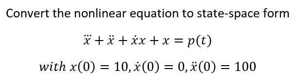 Solved Convert the nonlinear equation to state-space form x | Chegg.com