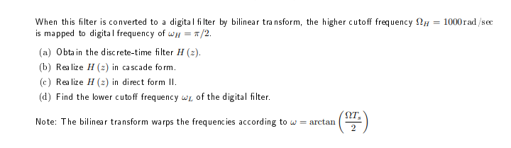 Solved When This Filter Is Converted To A Digital Filter By