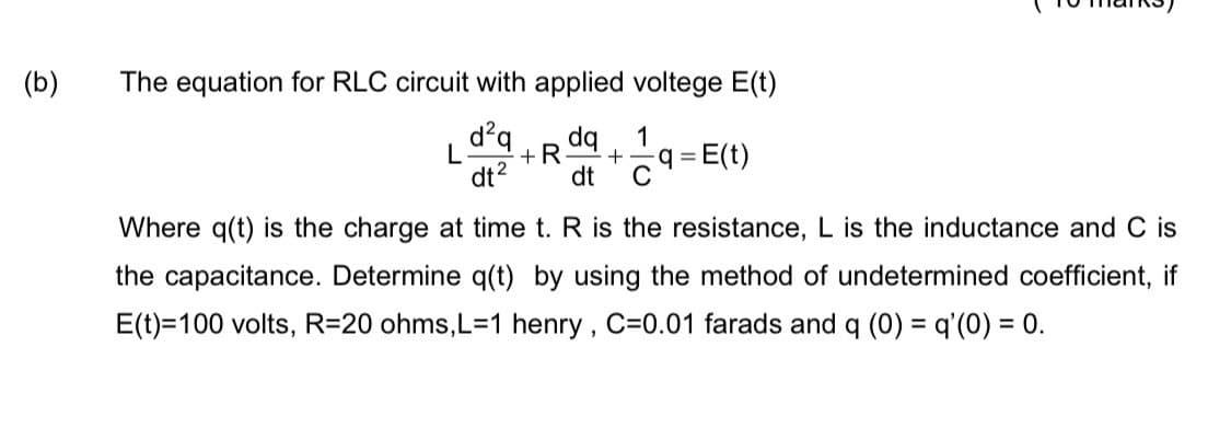 Solved (b) + The equation for RLC circuit with applied | Chegg.com