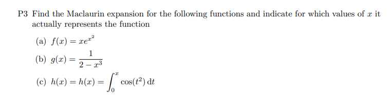 Solved P3 Find the Maclaurin expansion for the following | Chegg.com