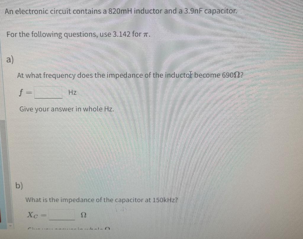 Solved An electronic circuit contains a 820mH inductor and a | Chegg.com