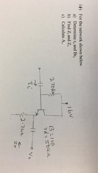 Solved Lt) For the network shown below a) Determine re and | Chegg.com