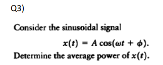 Solved Consider the sinusoidal signal x(t)=Acos(ωt+ϕ). | Chegg.com