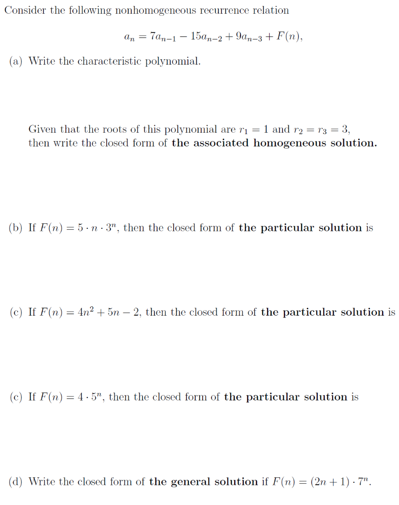 Solved Consider the following nonhomogeneous recurrence | Chegg.com Solved Consider the following nonhomogeneous recurrence | Chegg.com