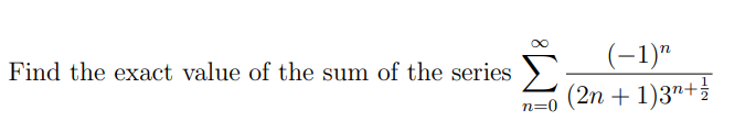 Solved (-1)" Find the exact value of the sum of the series | Chegg.com