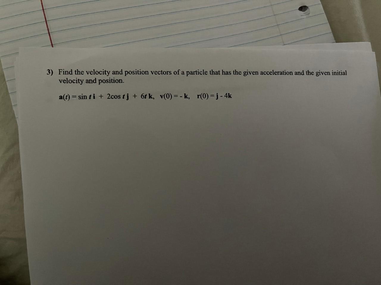 Solved 3) Find the velocity and position vectors of a | Chegg.com