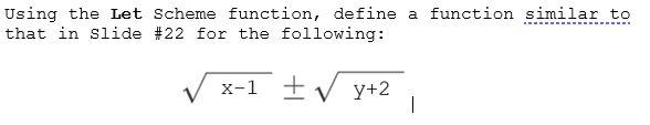 Solved Using the Let Scheme function, define a function | Chegg.com