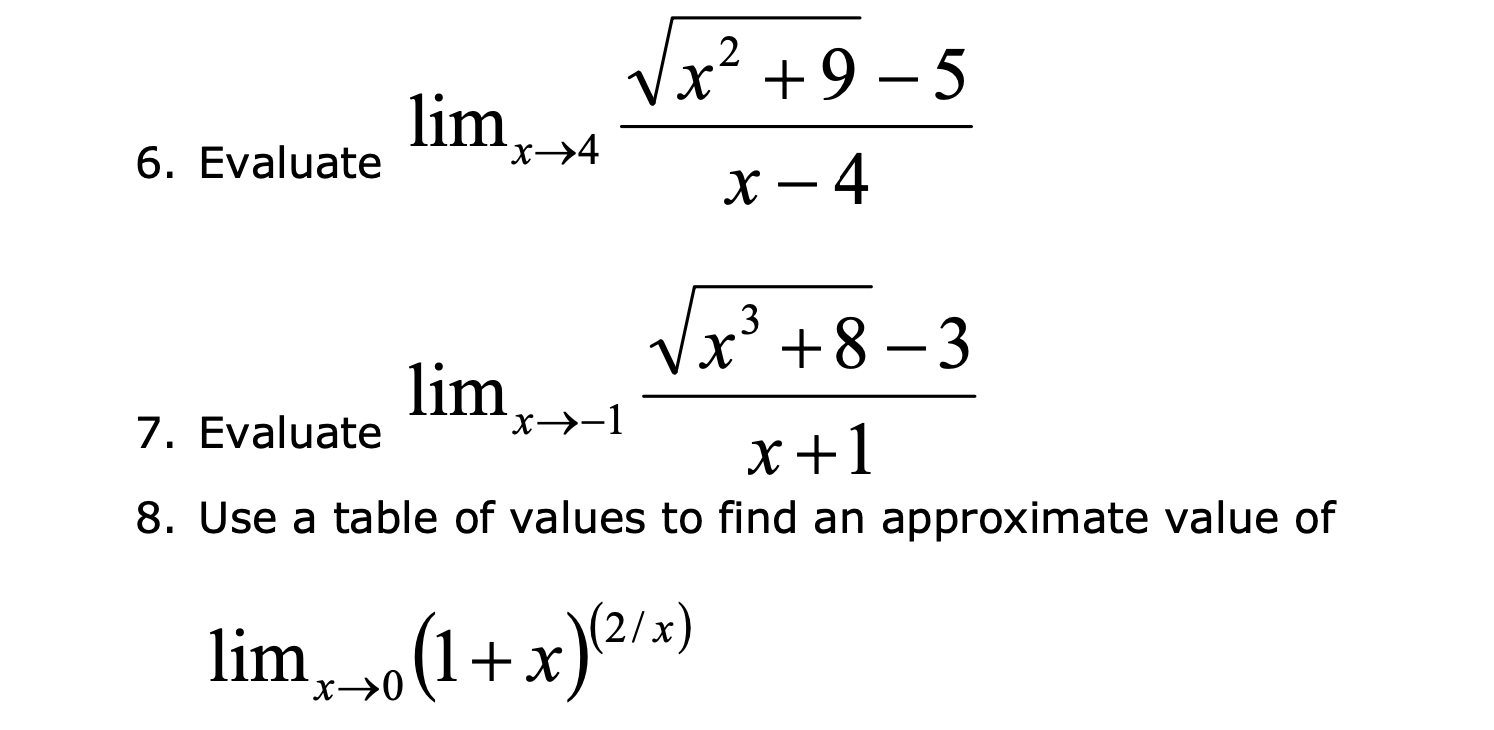 Solved 6. Evaluate limx→4x−4x2+9−5 7. Evaluate | Chegg.com