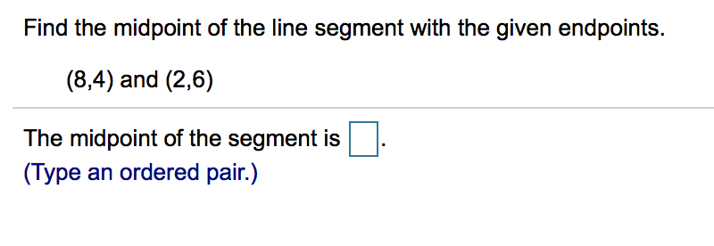 Solved Find the midpoint of the line segment whose endpoints | Chegg.com