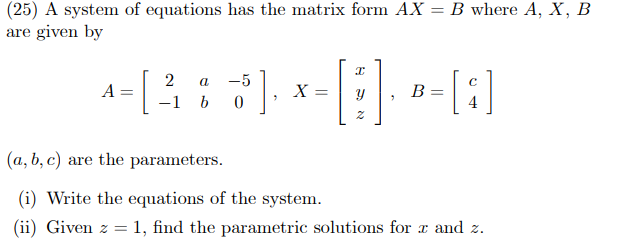 Solved (25) A system of equations has the matrix form AX=B | Chegg.com