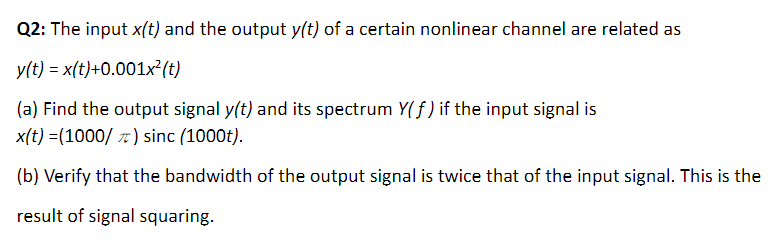 Solved Q2: The input x(t) and the output y(t) of a certain | Chegg.com