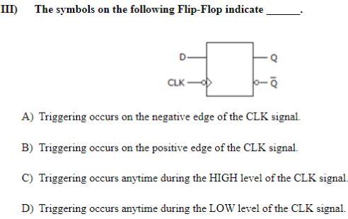 Solved III) The symbols on the following Flip-Flop indicate | Chegg.com
