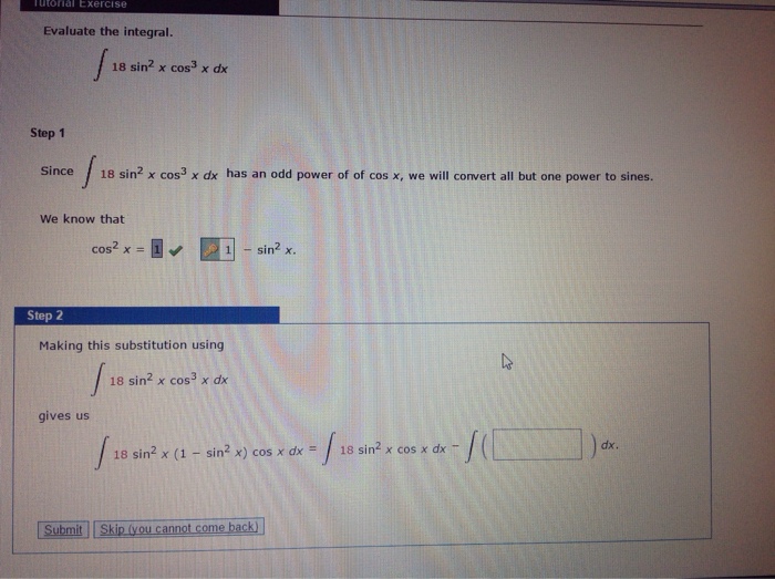 Solved Evaluate the integral. integral 18 sin^x cos^3 x dx | Chegg.com