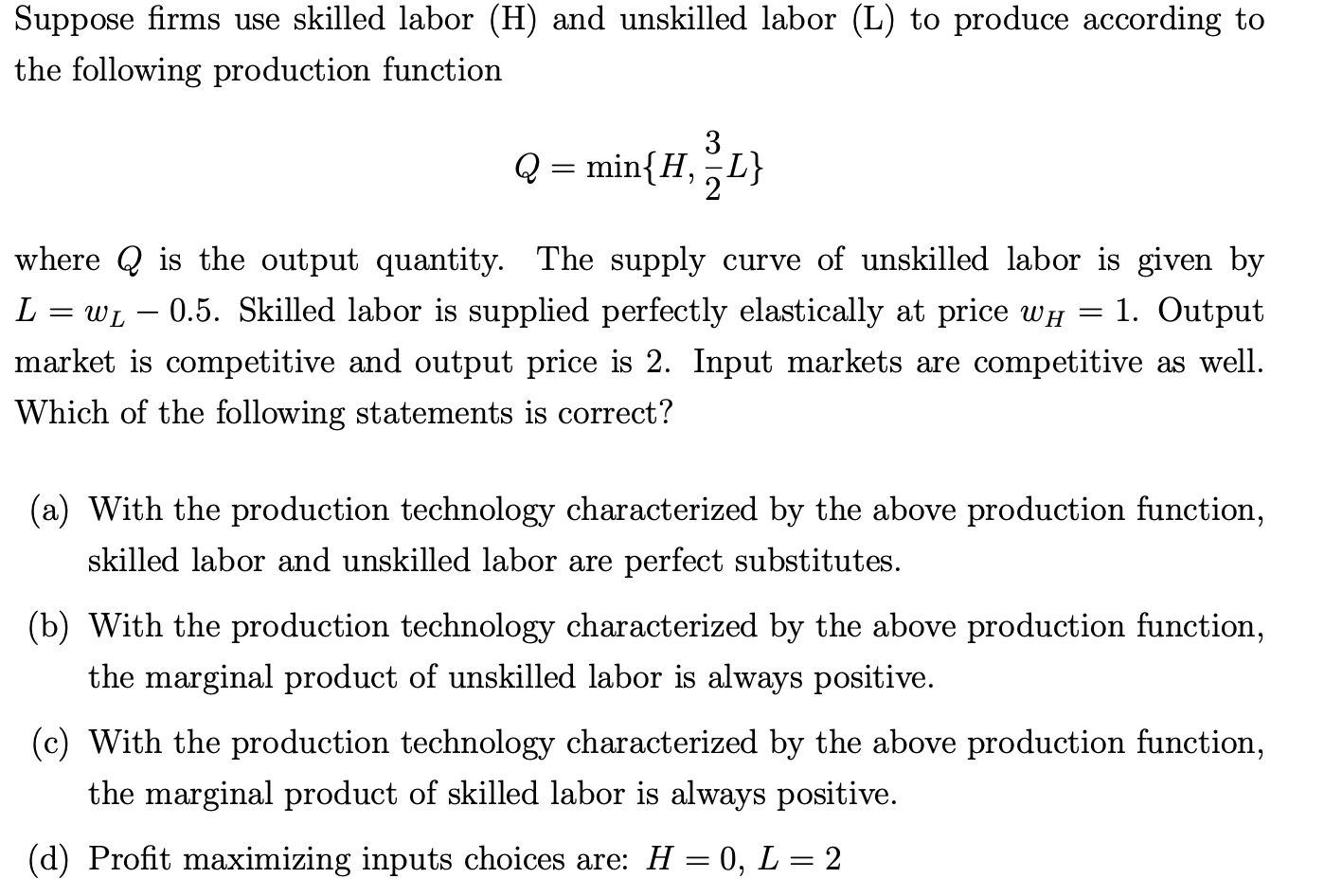 Solved Suppose firms use skilled labor (H) and unskilled | Chegg.com