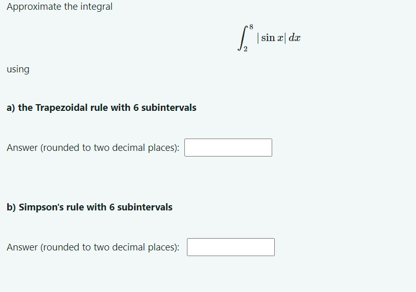 Solved Approximate the integral∫28|sinx|dxusinga) ﻿the | Chegg.com