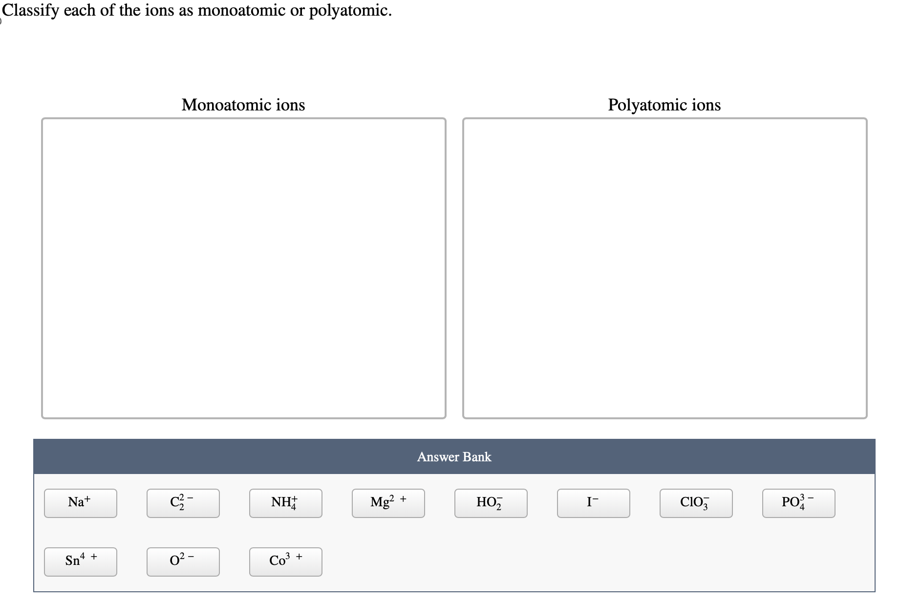 Solved Classify each of ﻿the ions as ﻿monoatomic or | Chegg.com