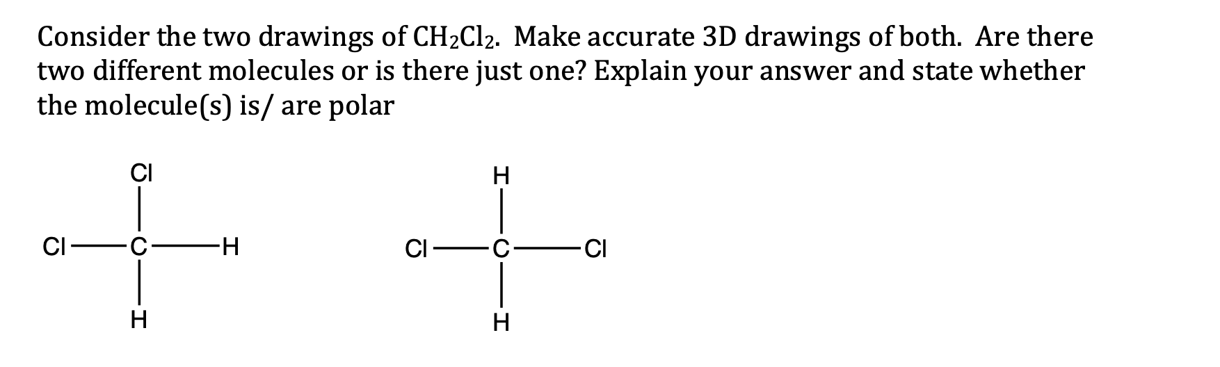 Solved Consider the two drawings of CH2Cl2. Make accurate 3D | Chegg.com