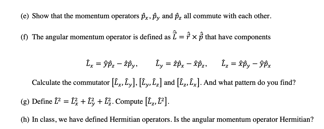 Solved As we have seen in class [ł, ] = iħ. Let's now learn | Chegg.com