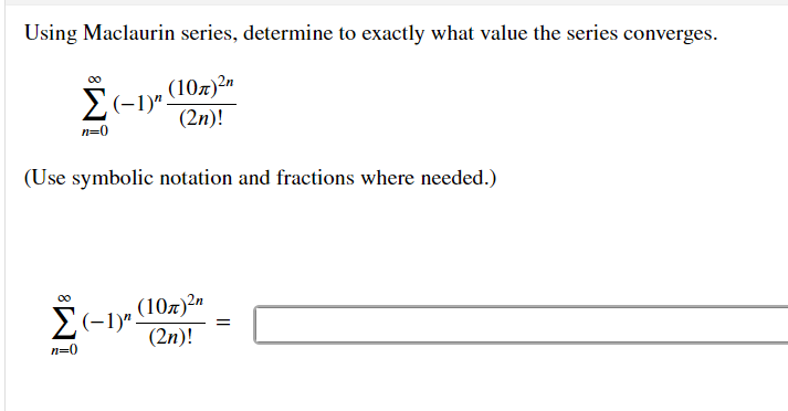 Solved Using Maclaurin series, determine to exactly what | Chegg.com