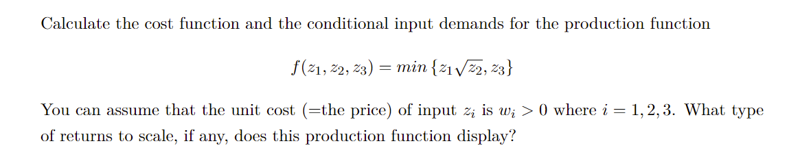 Solved Calculate the cost function and the conditional input | Chegg.com
