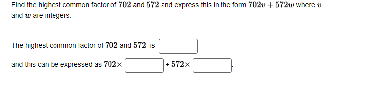 Solved Find the highest common factor of 702 ﻿and 572 ﻿and | Chegg.com