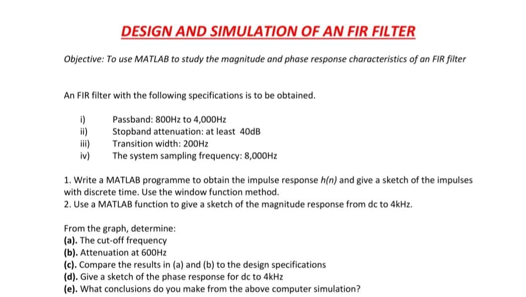 Solved DESIGN AND SIMULATION OF AN FIR FILTER Objective: To | Chegg.com