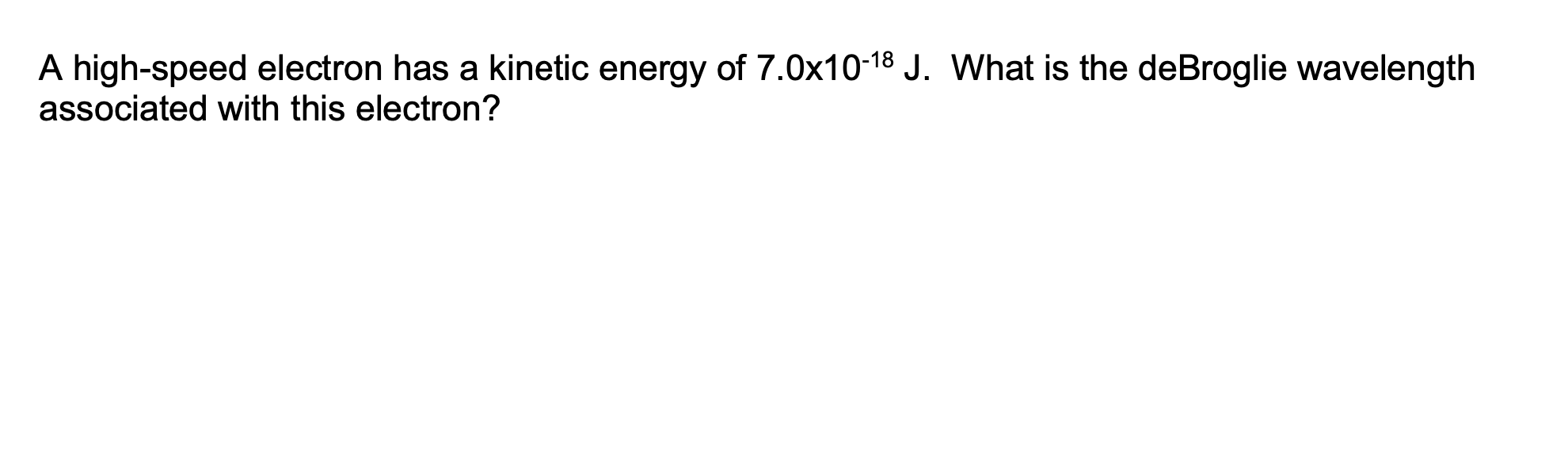 Solved A high-speed electron has a kinetic energy of | Chegg.com